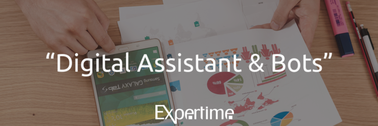 « Digital Assistant & Bots » : la nouvelle solution offerte par Expertime