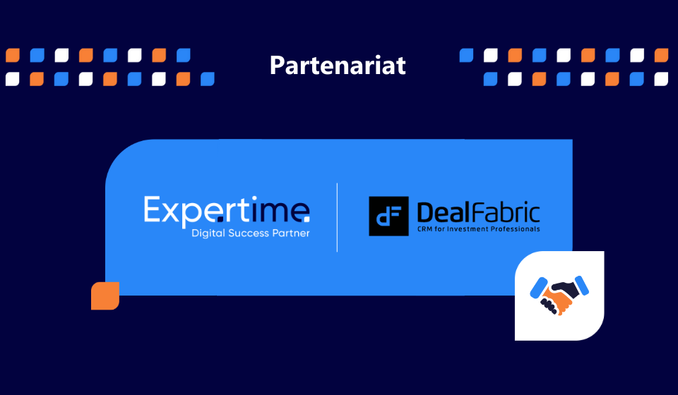 Expertime et DealFabric : un partenariat gagnant-gagnant